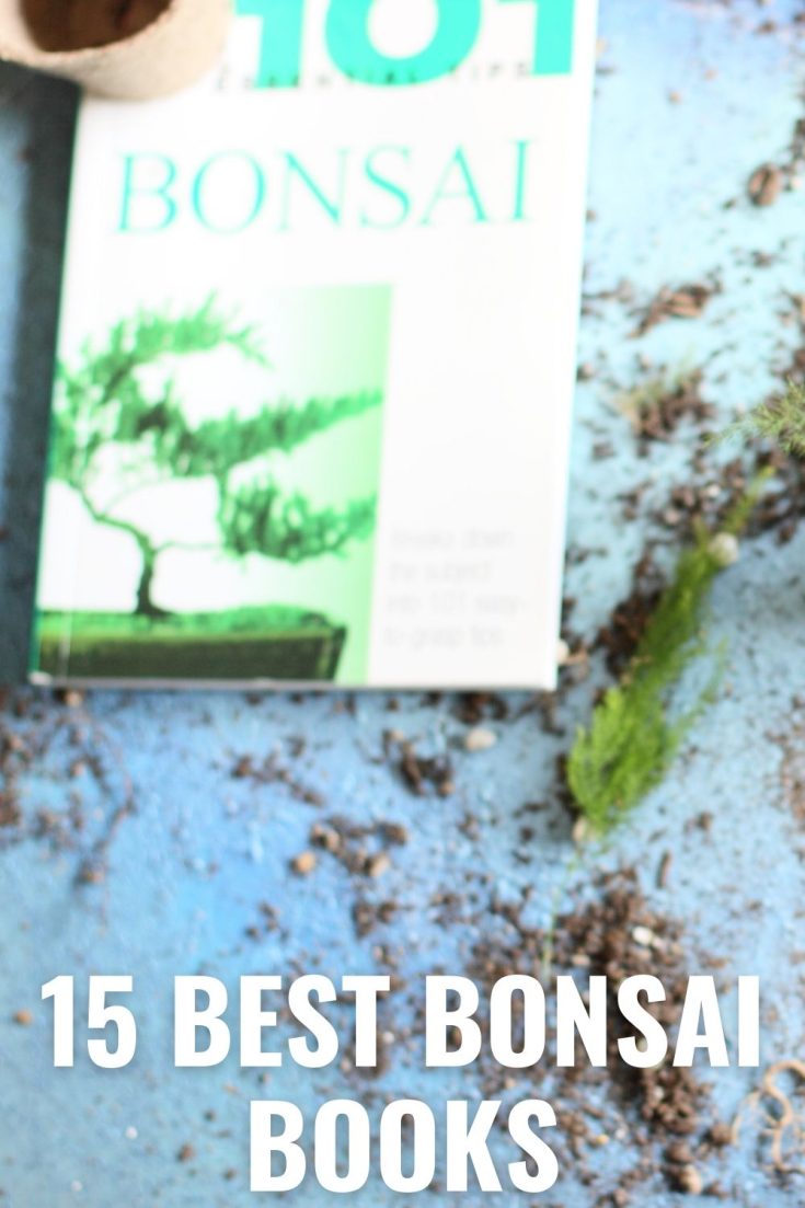 15 Best Bonsai Books For Beginners And Experts Alike